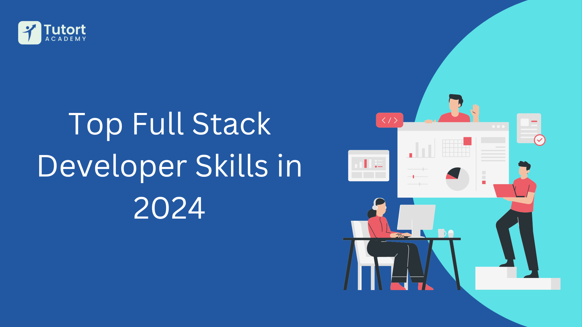 Full Stack Development Skills You Need in 2024 | Tutort Academy